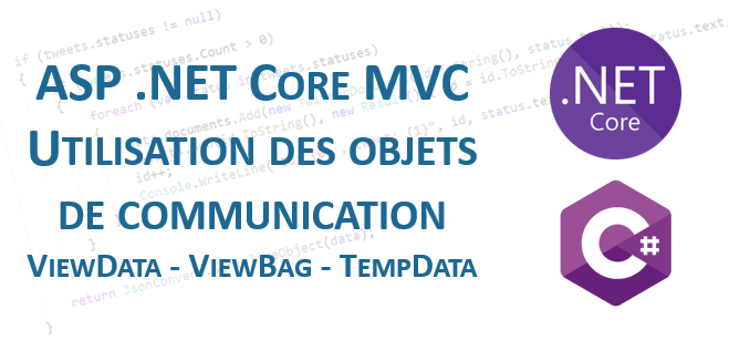 ASP .NET Core MVC - Utilisation des objets ViewData / ViewBag / TempData ASP .NET Core MVC - Utilisation des objets ViewData / ViewBag / TempData