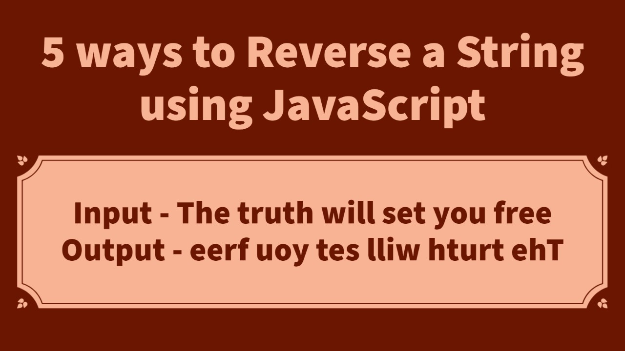 Five Ways to Reverse a String using JavaScript Five Ways to Reverse a String using JavaScript