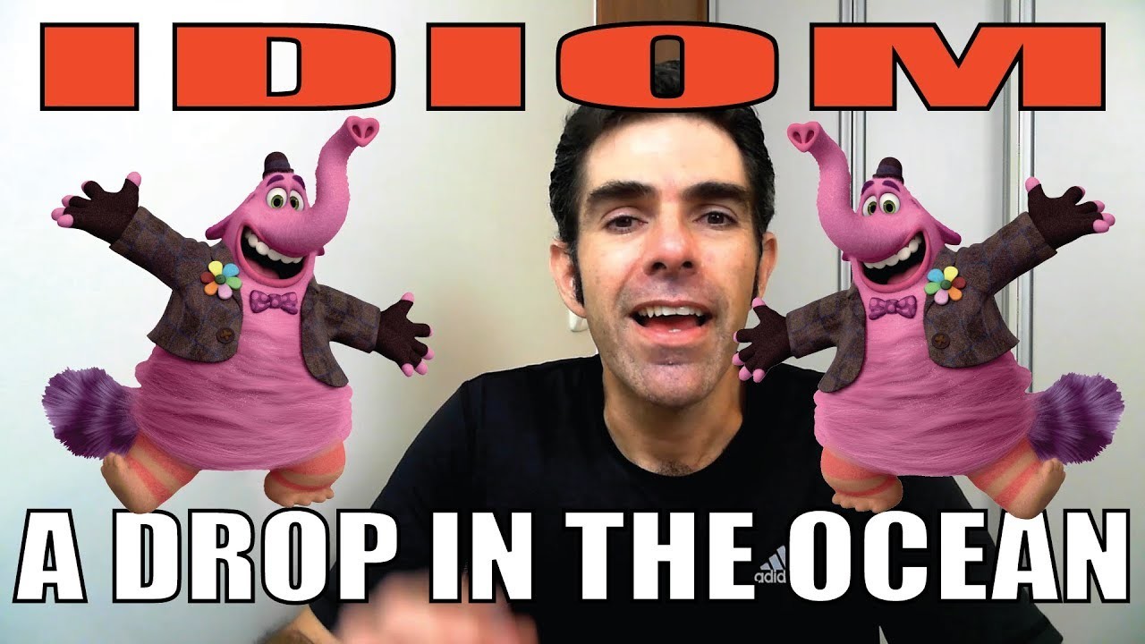 IDIOM: Como usar A DROP IN THE OCEAN!!! | Prof. Newton Rocha # ... IDIOM: Como usar A DROP IN THE OCEAN!!! | Prof. Newton Rocha # ...