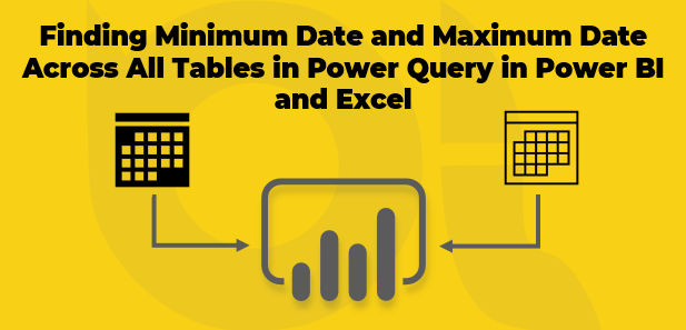 Finding Minimum Date and Maximum Date Across All Tables in Power Query ... Finding Minimum Date and Maximum Date Across All Tables in Power Query ...