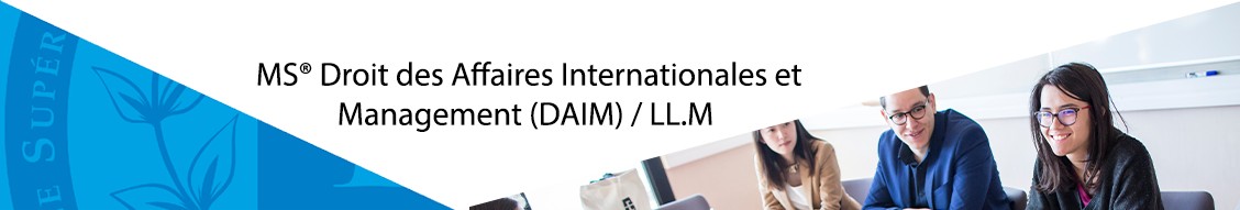 ESSEC - MS® Droit des Affaires Internationales et Management (DAIM ... ESSEC - MS® Droit des Affaires Internationales et Management (DAIM ...