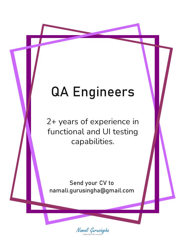 Opportunity for QA Engineers | Namali Gurusingha, AITD (SL) Opportunity for QA Engineers | Namali Gurusingha, AITD (SL)