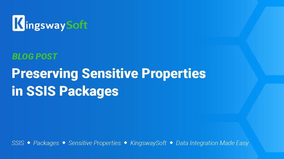 KingswaySoft on LinkedIn: Preserving Sensitive Properties in SSIS Packages KingswaySoft on LinkedIn: Preserving Sensitive Properties in SSIS Packages