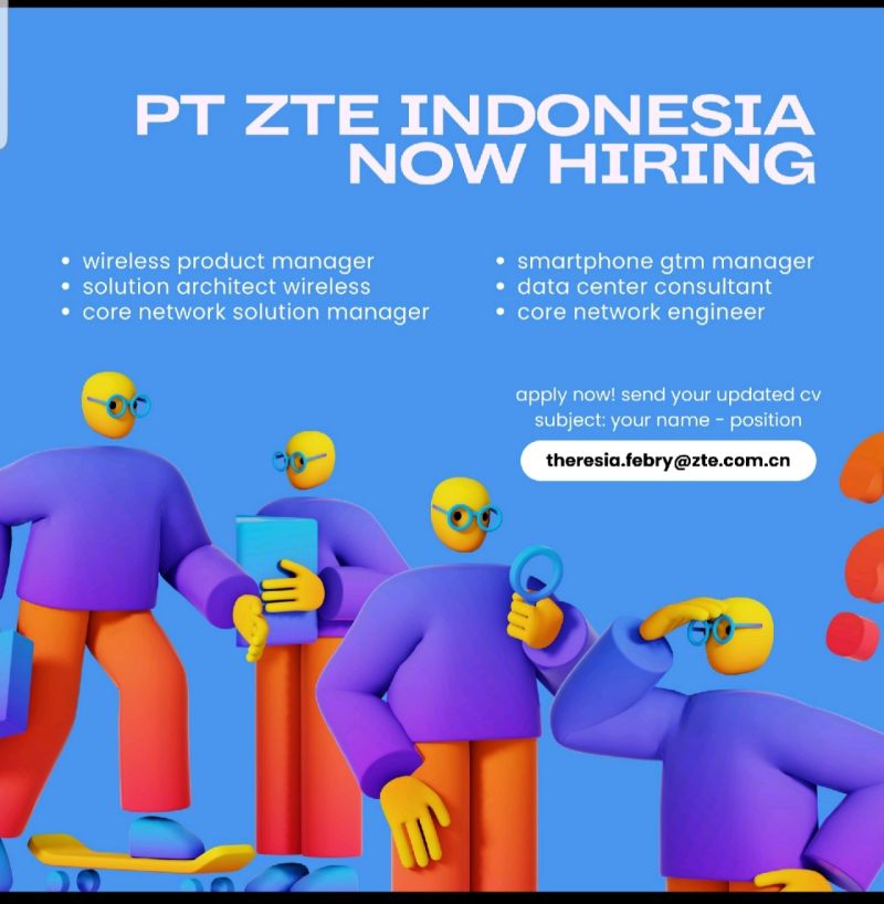 We have various vacant with ZTE Indonesia. Plz send ur cv to… | Radito ... We have various vacant with ZTE Indonesia. Plz send ur cv to… | Radito ...