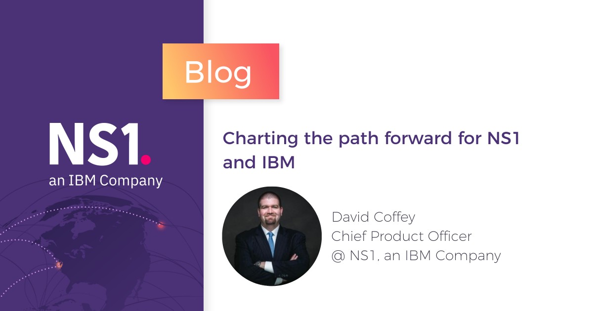 NS1, an IBM Company on LinkedIn: Charting the path forward for NS1 and IBM NS1, an IBM Company on LinkedIn: Charting the path forward for NS1 and IBM