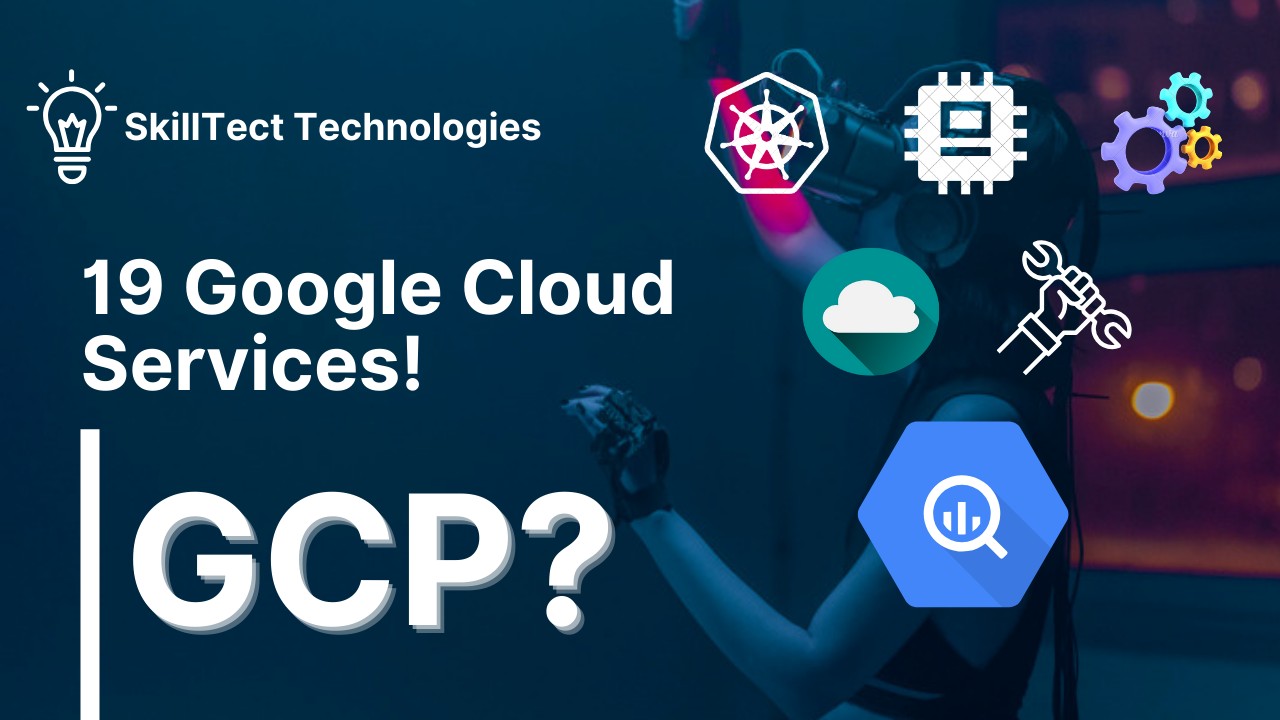 How to use Google Cloud Platform Services | SkillTect Technologies ... How to use Google Cloud Platform Services | SkillTect Technologies ...