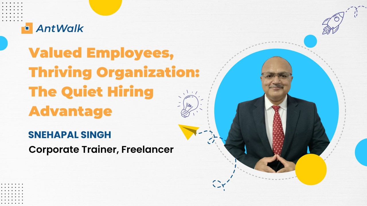 Video: Mr. Snehpal Singh on Quiet Hiring | AntWalk posted on the topic ... Video: Mr. Snehpal Singh on Quiet Hiring | AntWalk posted on the topic ...