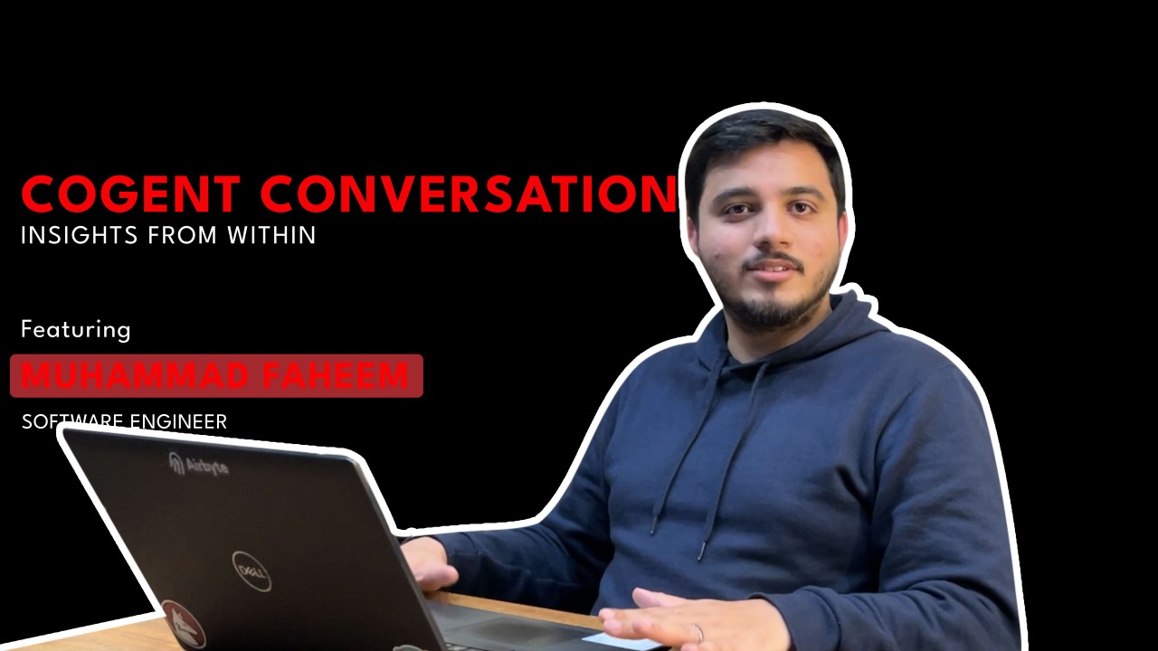 Join Cogent Labs for insightful discussions with Muhammad Faheem ... Join Cogent Labs for insightful discussions with Muhammad Faheem ...