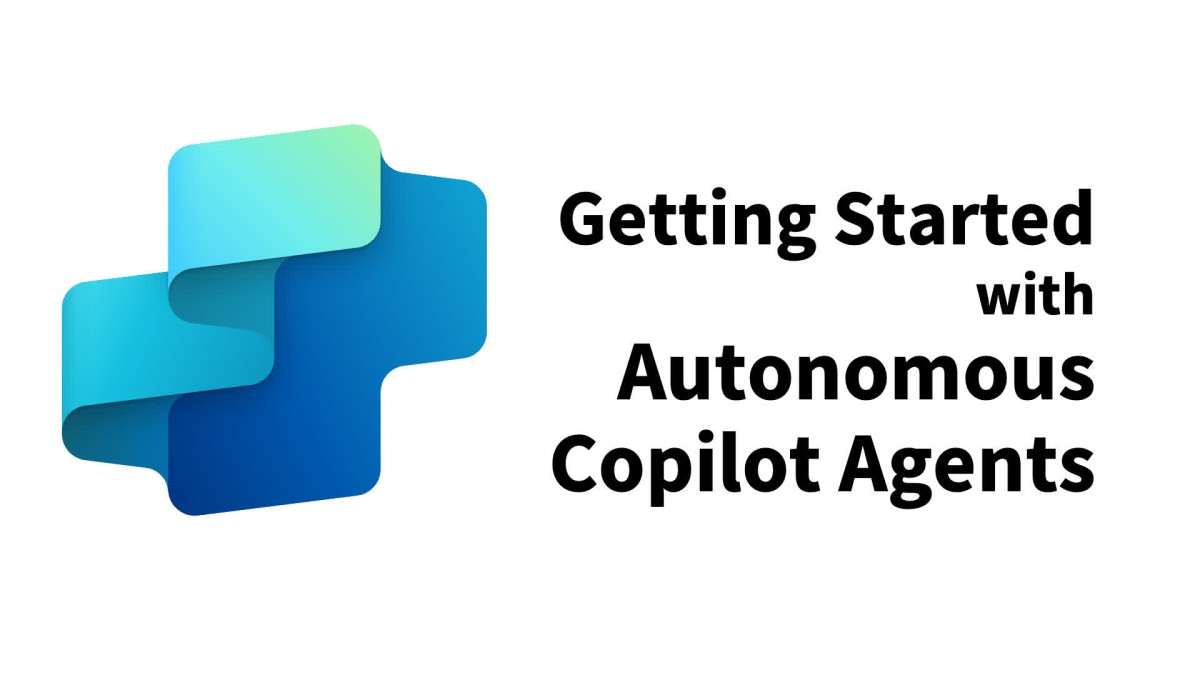 Getting Started with Autonomous Agents in Copilot Studio Online Class ... Getting Started with Autonomous Agents in Copilot Studio Online Class ...