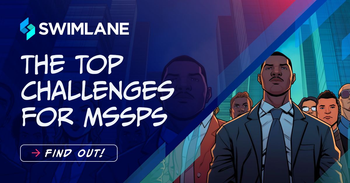Swimlane on LinkedIn: The Top Challenges for MSSPs Swimlane on LinkedIn: The Top Challenges for MSSPs