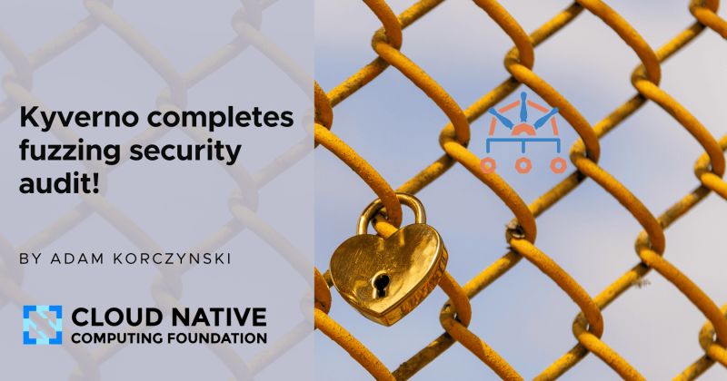 Nirmata on LinkedIn: Kyverno completes fuzzing security audit | Cloud ... Nirmata on LinkedIn: Kyverno completes fuzzing security audit | Cloud ...