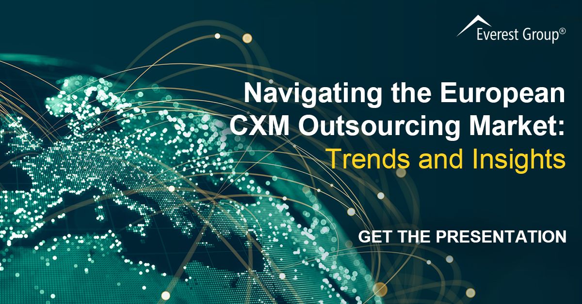Navigating the European CXM Outsourcing Market: Trends and Insights ... Navigating the European CXM Outsourcing Market: Trends and Insights ...