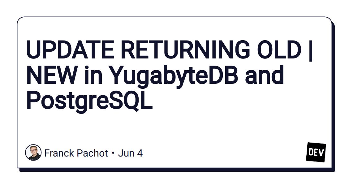 Seth Luersen on LinkedIn: UPDATE RETURNING OLD | NEW in YugabyteDB and ... Seth Luersen on LinkedIn: UPDATE RETURNING OLD | NEW in YugabyteDB and ...