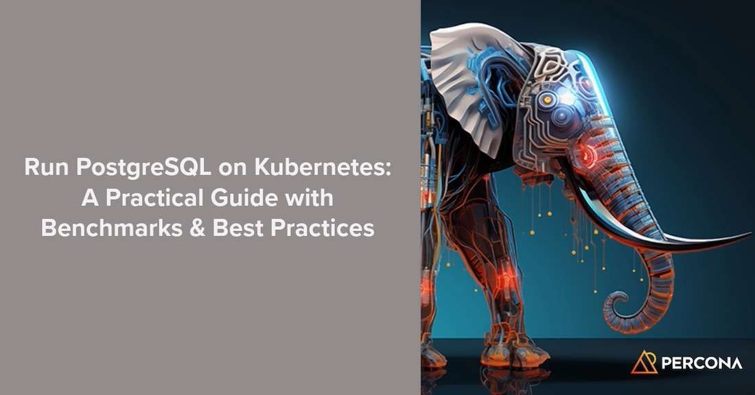 Run PostgreSQL on Kubernetes: A Practical Guide with Benchmarks & Best ... Run PostgreSQL on Kubernetes: A Practical Guide with Benchmarks & Best ...