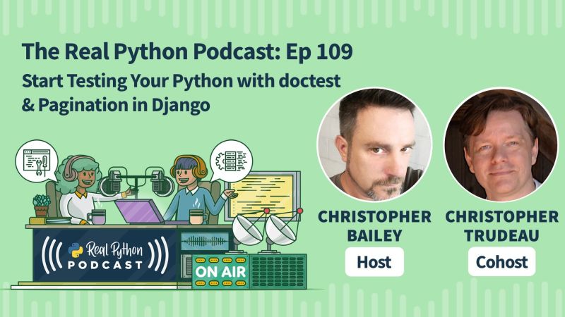 Episode #109: Start Testing Your Python with doctest & Pagination in ... Episode #109: Start Testing Your Python with doctest & Pagination in ...