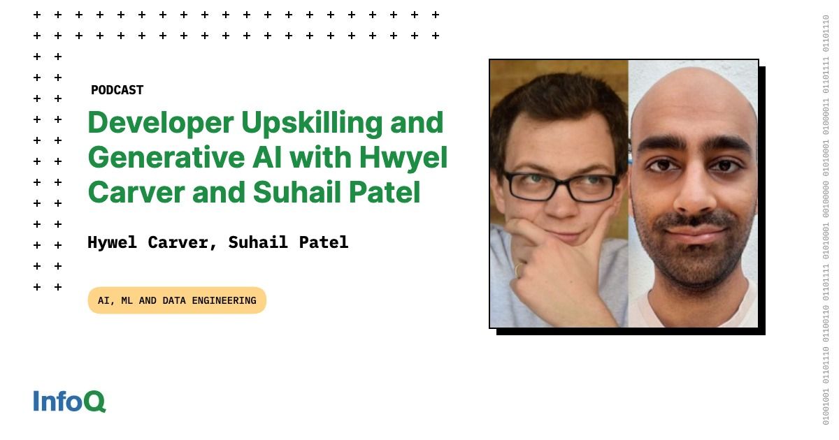 InfoQ podcast: developer upskilling and generative AI | InfoQ posted on ... InfoQ podcast: developer upskilling and generative AI | InfoQ posted on ...