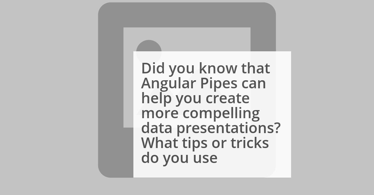 Learn about Angular Pipes for data presentations | Angular Jobs posted ... Learn about Angular Pipes for data presentations | Angular Jobs posted ...