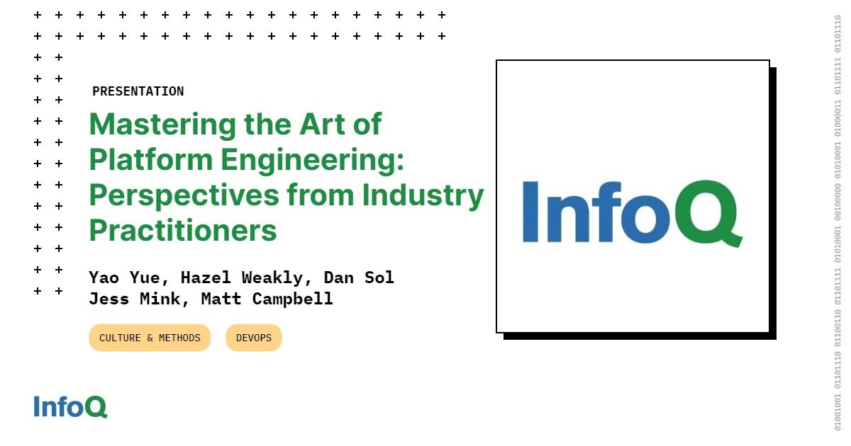Learn from experts on PlatformEngineering | InfoQ posted on the topic ... Learn from experts on PlatformEngineering | InfoQ posted on the topic ...