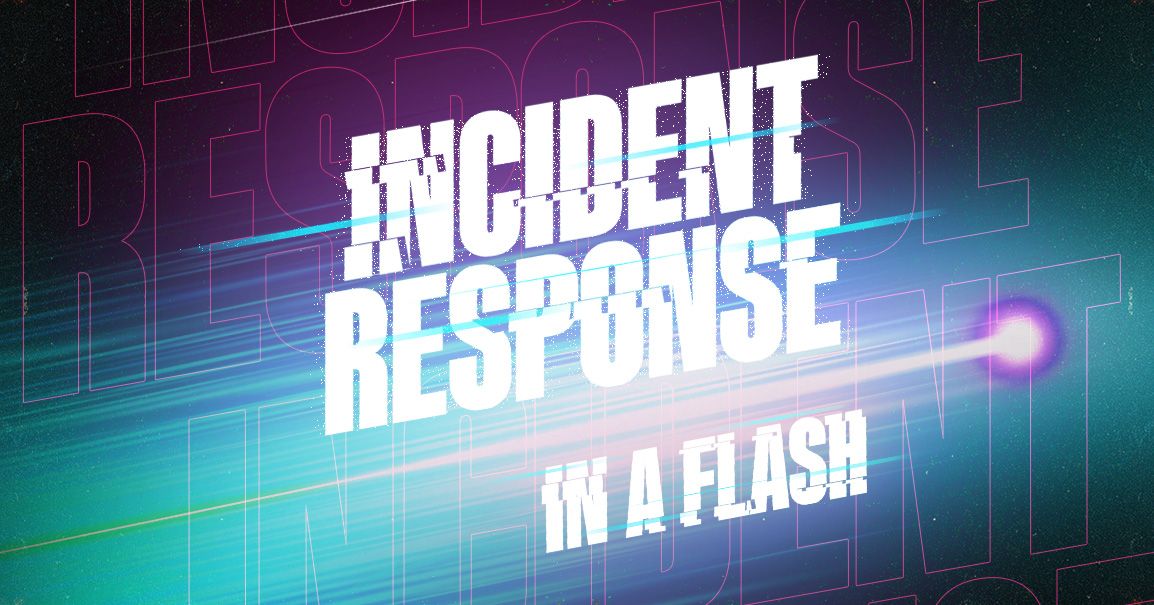 Be ready for anything! Time is crucial during a cyberattack. We ... Be ready for anything! Time is crucial during a cyberattack. We ...