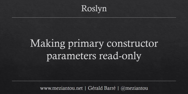 Paulo Morgado on LinkedIn: Making primary constructor parameters read ... Paulo Morgado on LinkedIn: Making primary constructor parameters read ...