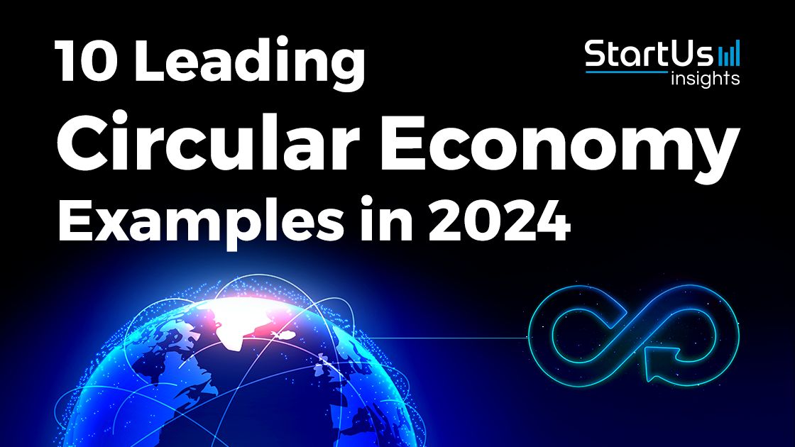 StartUs Insights on LinkedIn: 10 Leading Circular Economy Examples in ... StartUs Insights on LinkedIn: 10 Leading Circular Economy Examples in ...