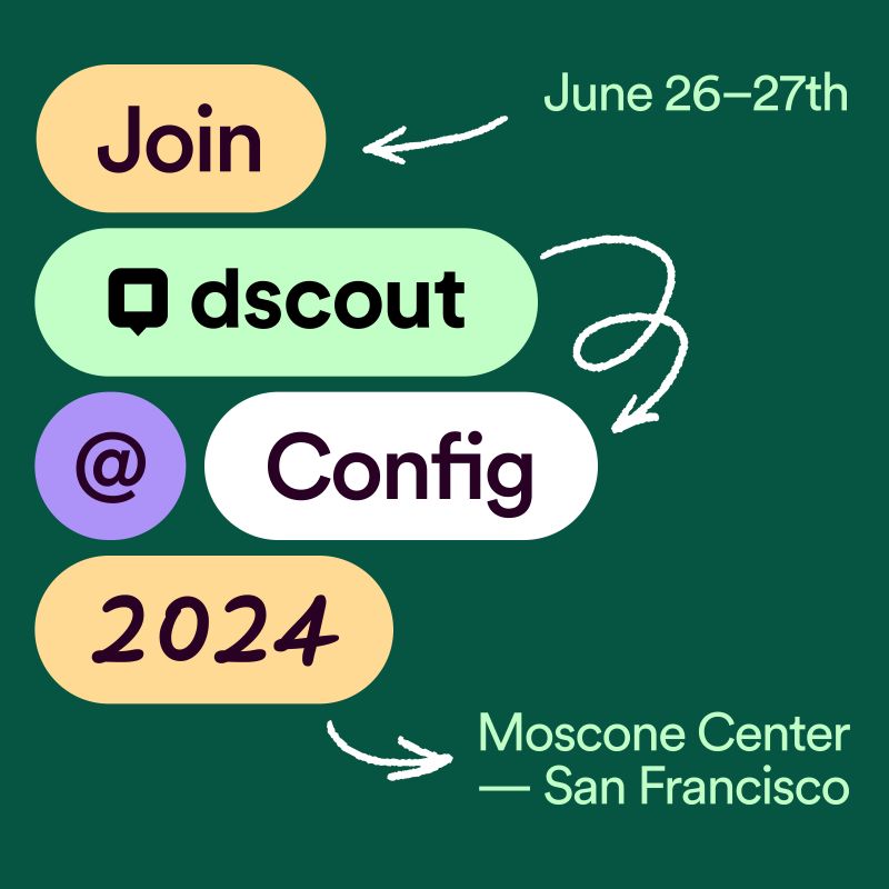 Dscout on LinkedIn: Config | Meet dscout at Config 2024 Dscout on LinkedIn: Config | Meet dscout at Config 2024