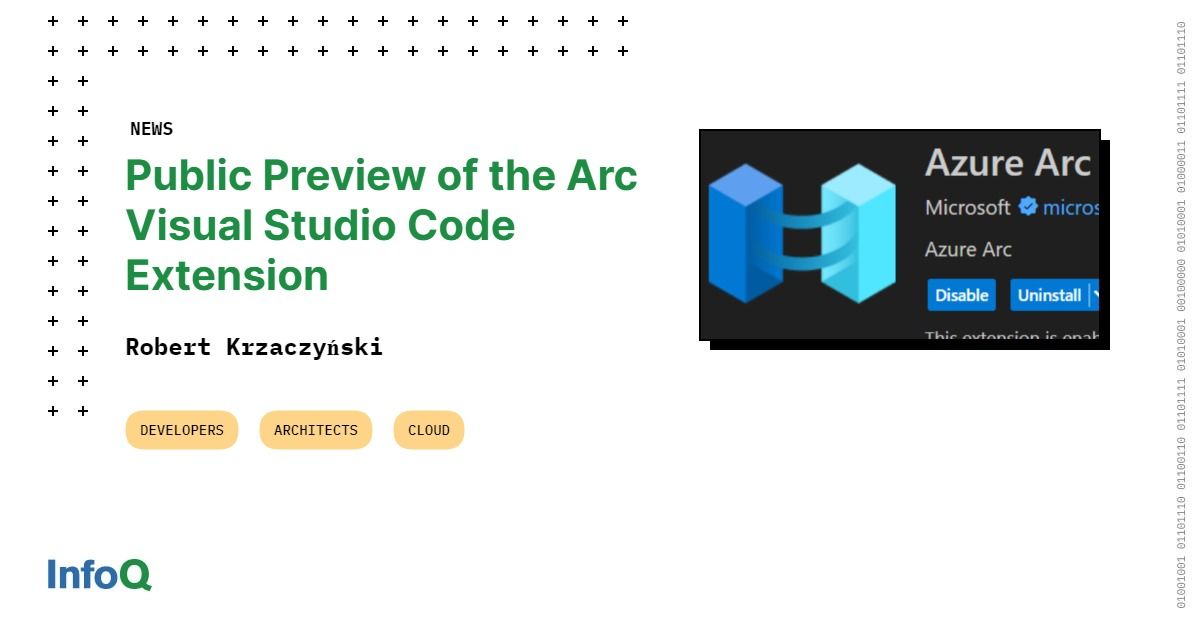 Microsoft unveils Arc Visual Studio Code Extension | InfoQ posted on ... Microsoft unveils Arc Visual Studio Code Extension | InfoQ posted on ...