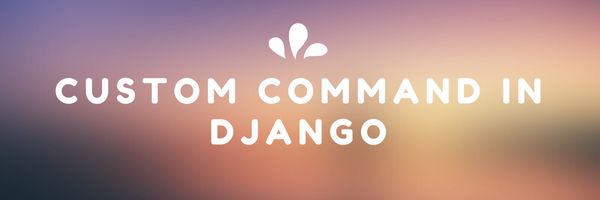 Endatec Soluciones on LinkedIn: Custom Management Commands In Django Endatec Soluciones on LinkedIn: Custom Management Commands In Django