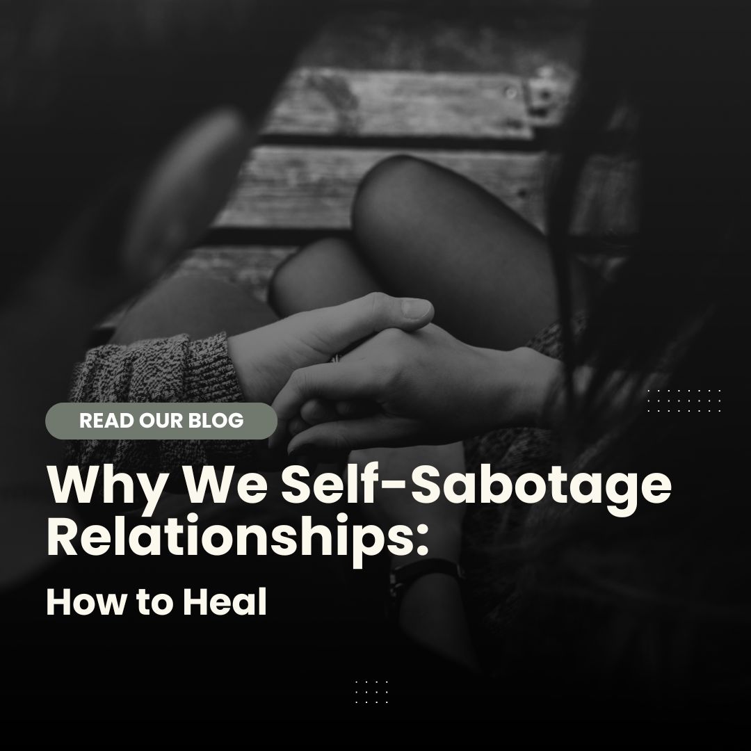 Why Self-Sabotage Relationships: Causes and Healing | HealingUS™ Centers Why Self-Sabotage Relationships: Causes and Healing | HealingUS™ Centers