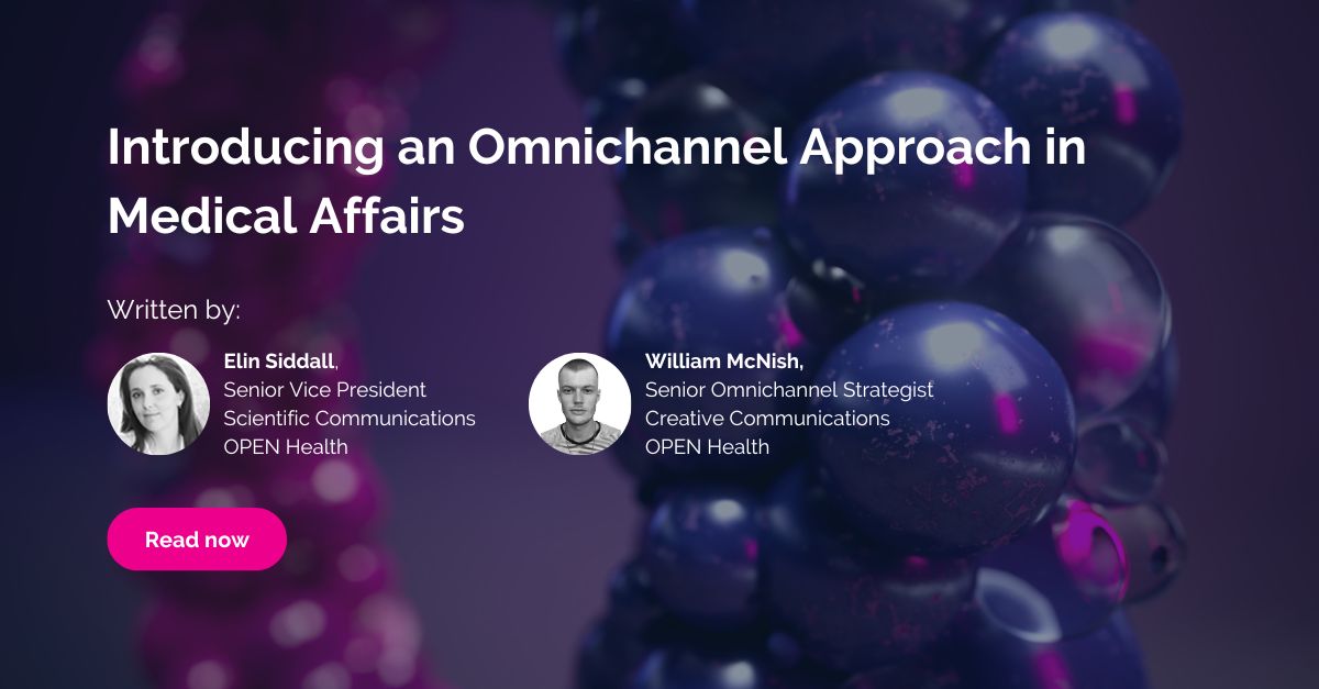 Introducing an Omnichannel Approach in Medical Affairs | OPEN Health ... Introducing an Omnichannel Approach in Medical Affairs | OPEN Health ...