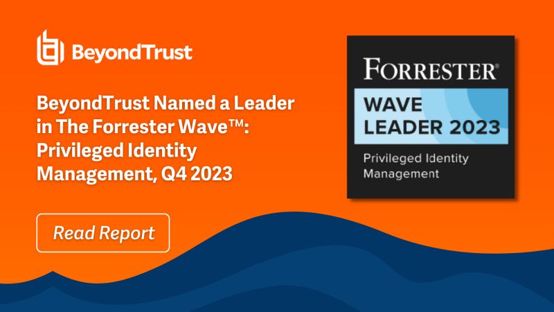 BeyondTrust named Leader in Forrester Wave™ for Privileged Identity ... BeyondTrust named Leader in Forrester Wave™ for Privileged Identity ...