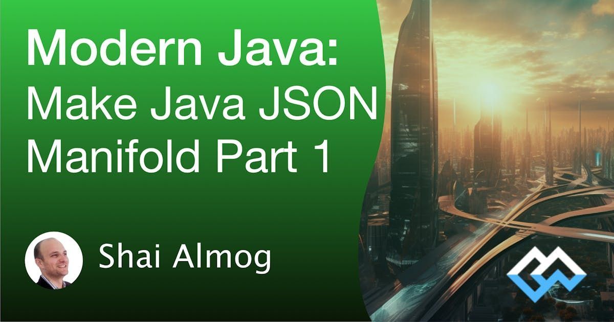 How Manifold simplifies JSON parsing for Java developers | Shai Almog ... How Manifold simplifies JSON parsing for Java developers | Shai Almog ...