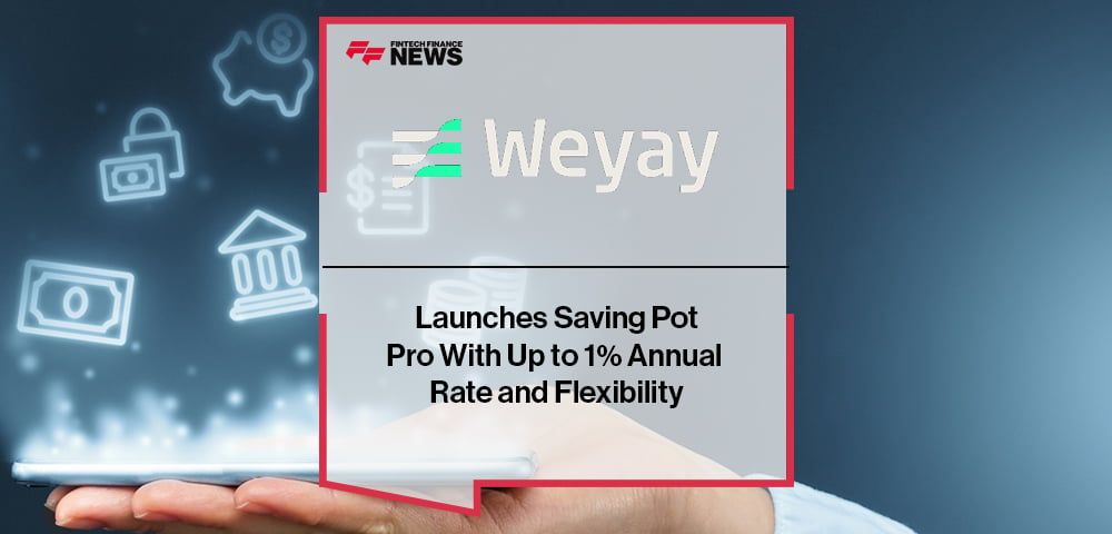 FF News | Fintech Finance on LinkedIn: Weyay Bank Launches Saving Pot ... FF News | Fintech Finance on LinkedIn: Weyay Bank Launches Saving Pot ...