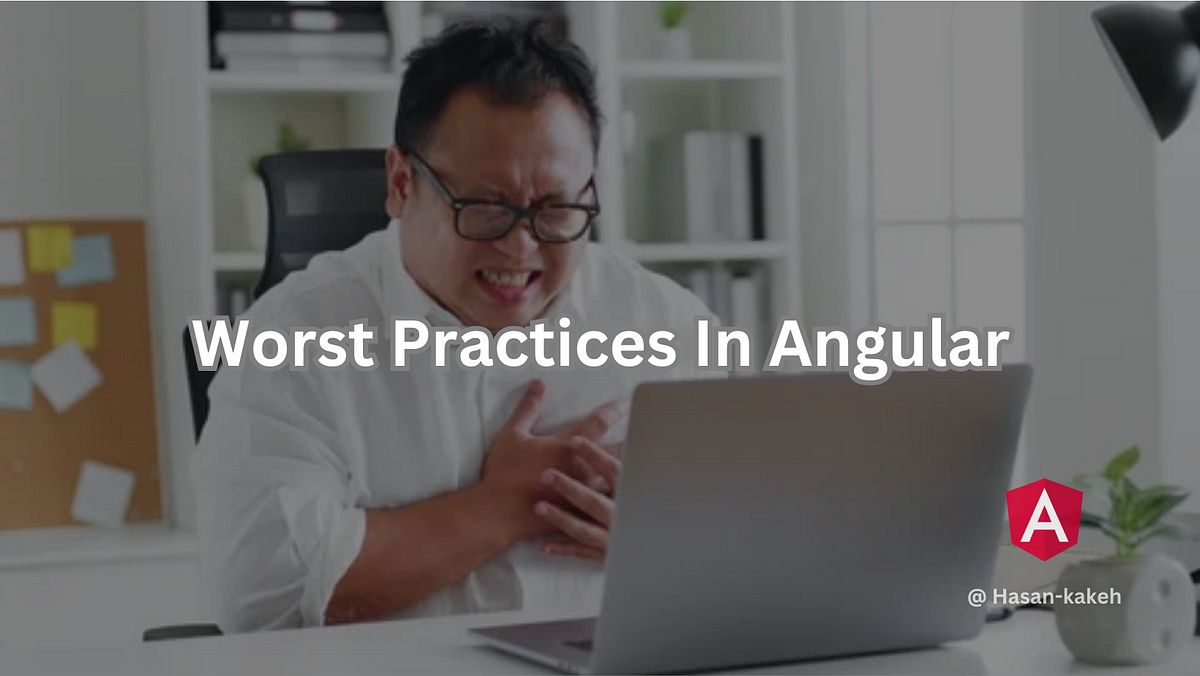 Worst Practices In Angular | Ricky Lopes Worst Practices In Angular | Ricky Lopes