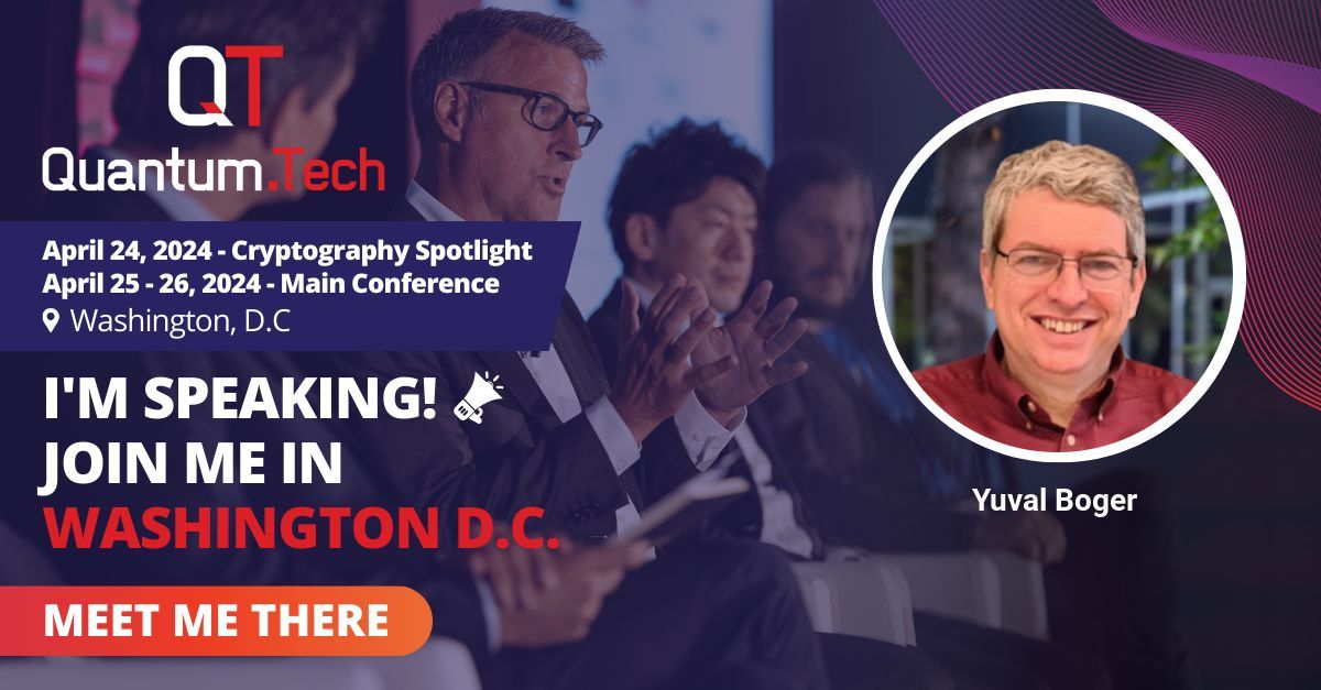 #qt24 #quantumtech #quantum #technology #cryptography | Yuval Boger #qt24 #quantumtech #quantum #technology #cryptography | Yuval Boger