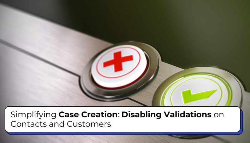 Inogic on LinkedIn: Simplifying Case Creation: Disabling Validations on ... Inogic on LinkedIn: Simplifying Case Creation: Disabling Validations on ...