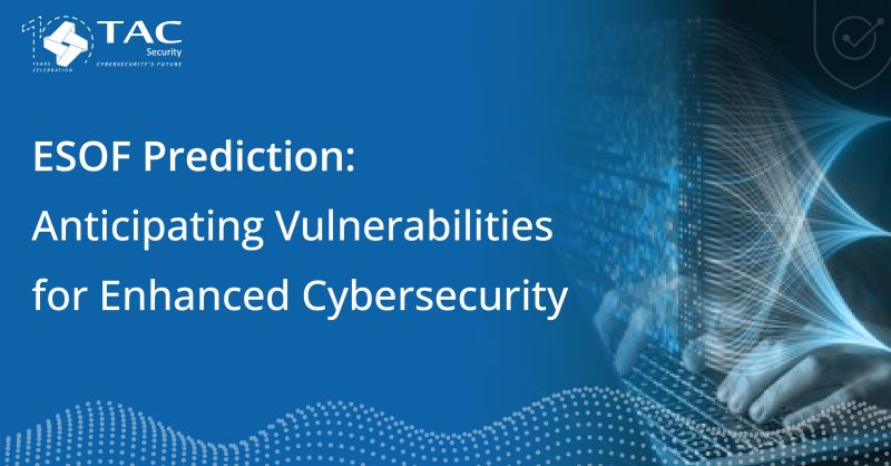 ESOF Prediction: Anticipating Vulnerabilities for Enhanced ... ESOF Prediction: Anticipating Vulnerabilities for Enhanced ...