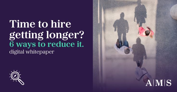 Time-to-hire getting longer? - AMS | Anjli Zutshi Time-to-hire getting longer? - AMS | Anjli Zutshi