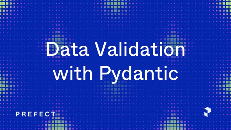 How to use Pydantic v2 for data validation | Prefect posted on the ... How to use Pydantic v2 for data validation | Prefect posted on the ...