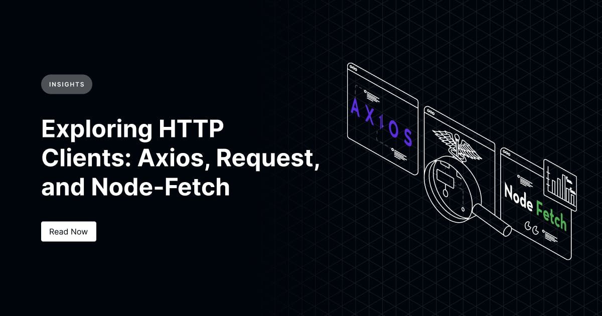 Exploring HTTP Clients: Axios, Requests, and Node-Fetch | Platformatic Exploring HTTP Clients: Axios, Requests, and Node-Fetch | Platformatic