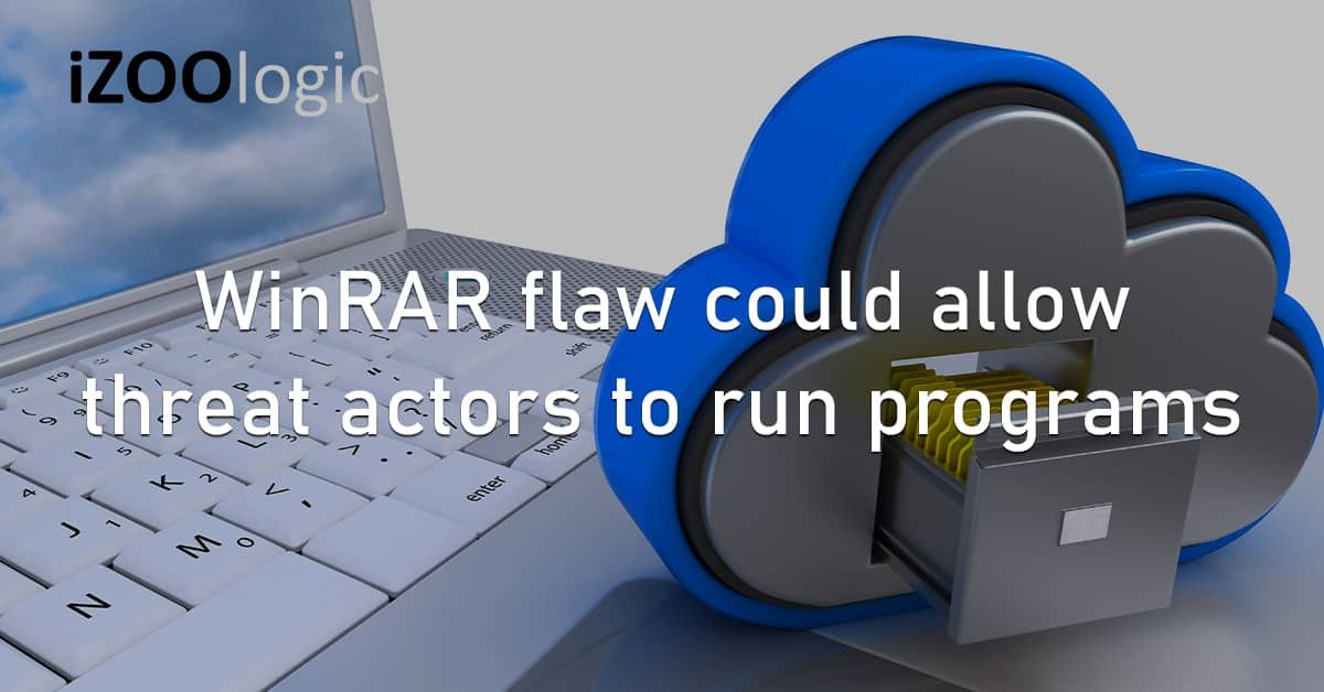 iZOOlogic on LinkedIn: WinRAR flaw could allow threat actors to run ... iZOOlogic on LinkedIn: WinRAR flaw could allow threat actors to run ...