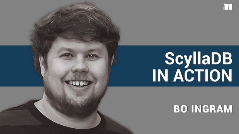 Learn about ScyllaDB in Action by Bo Ingram | Manning Publications Co ... Learn about ScyllaDB in Action by Bo Ingram | Manning Publications Co ...