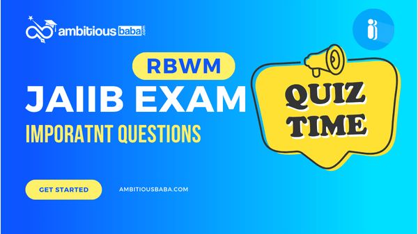 Ambitious Baba on LinkedIn: JAIIB Exam 2025 – RBWM Important Questions ... Ambitious Baba on LinkedIn: JAIIB Exam 2025 – RBWM Important Questions ...