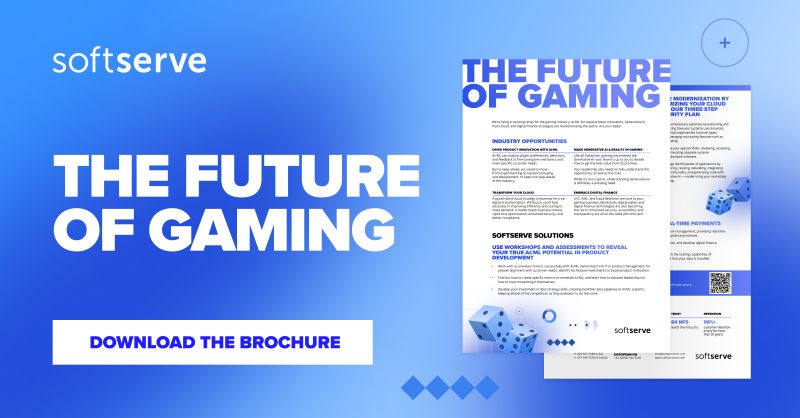The Future of Gaming | SoftServe | Alexandra E. The Future of Gaming | SoftServe | Alexandra E.