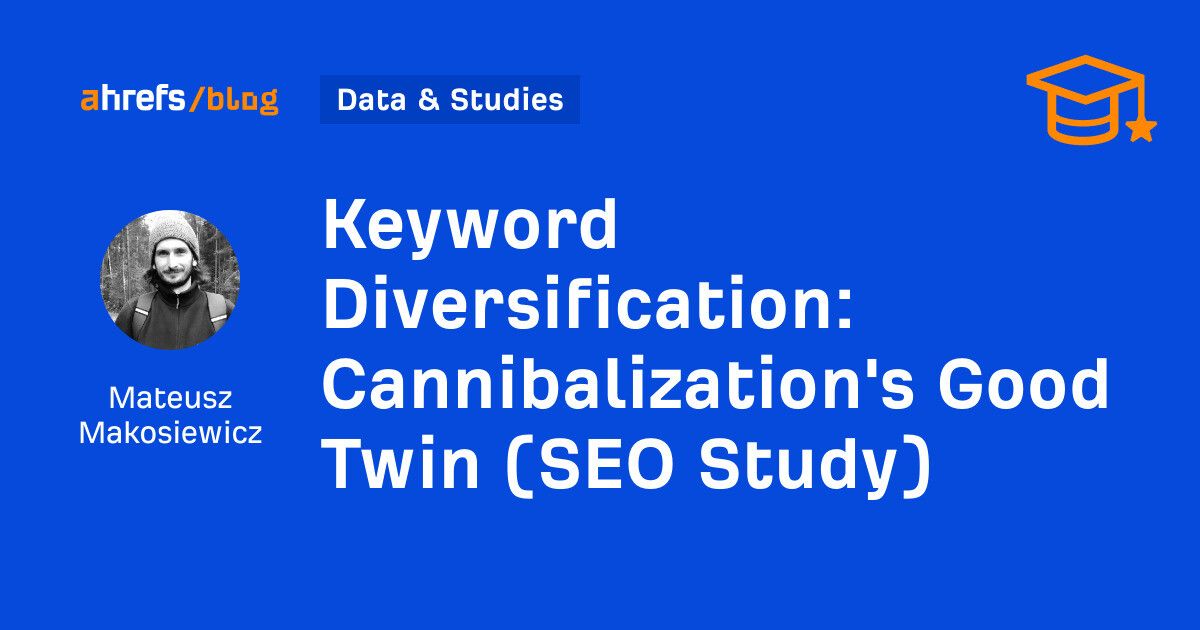 Keyword Diversification: Cannibalization's Good Twin (SEO Study ... Keyword Diversification: Cannibalization's Good Twin (SEO Study ...