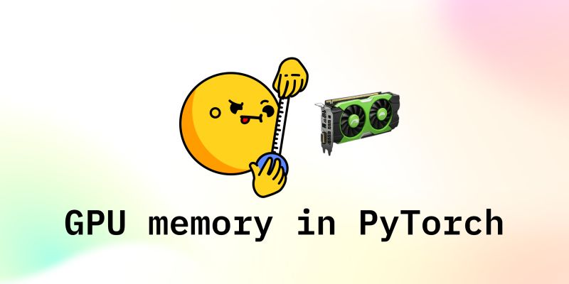 Mohit Mayank on LinkedIn: Visualize and understand GPU memory in PyTorch Mohit Mayank on LinkedIn: Visualize and understand GPU memory in PyTorch