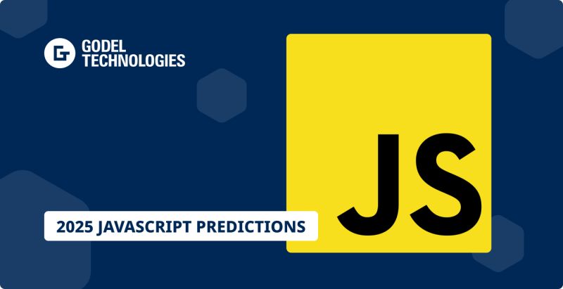 2025 JavaScript Predictions - Godel Technologies | Joshua Morgan 2025 JavaScript Predictions - Godel Technologies | Joshua Morgan