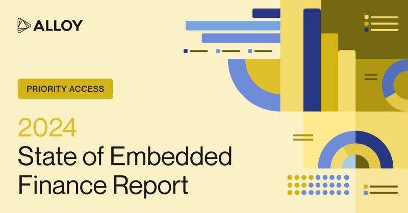 2024 State of Embedded Finance Report - Priority Access | Alloy 2024 State of Embedded Finance Report - Priority Access | Alloy