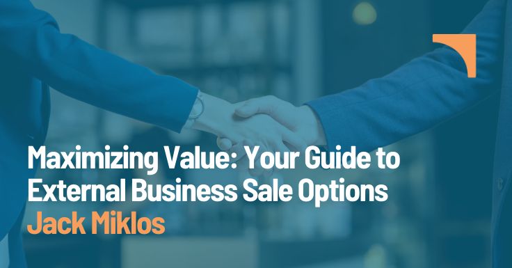 Maximizing Value: Your Guide to External Business Sale Options - Rea ... Maximizing Value: Your Guide to External Business Sale Options - Rea ...