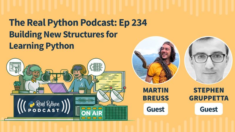Episode #234: Building New Structures for Learning Python – The Real ... Episode #234: Building New Structures for Learning Python – The Real ...